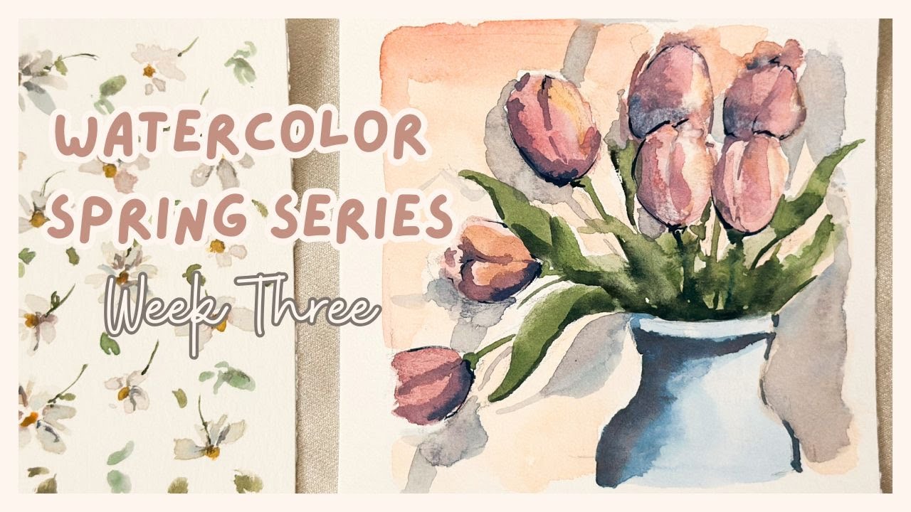 Watercolor Tulips | Spring Series Week THREE - YouTube
