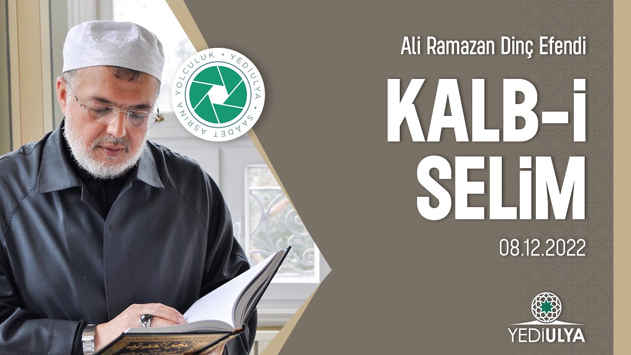 Ali Ramazan Dinç Efendi / Kalb-i Selim Sohbetleri (08.12.2022) - YouTube