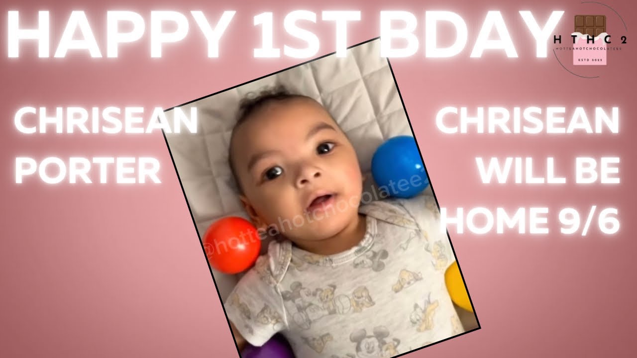 CHRISEAN PORTER 1ST BIRTHDAY! CHRISEAN’S SISTER SPEAKS ON HER RELEASE ...