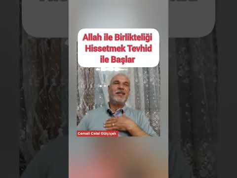 Melami Şeyhi Cemali Celal Gülçiçek  / Allah ile Birlikteliği Hissetmek Tevhid Bilinciyle Başlar 