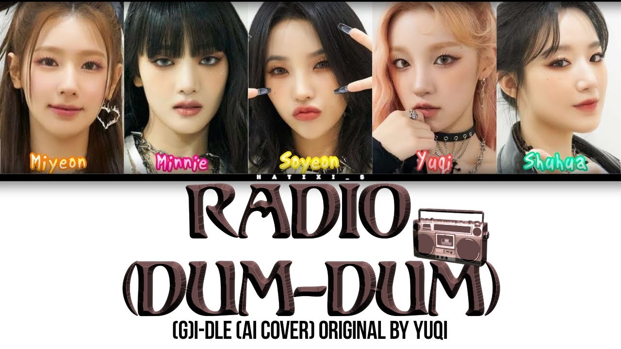 [AI COVER] RADIO (DUM-DUM) — (G)I-DLE (colored lyrics) - YouTube