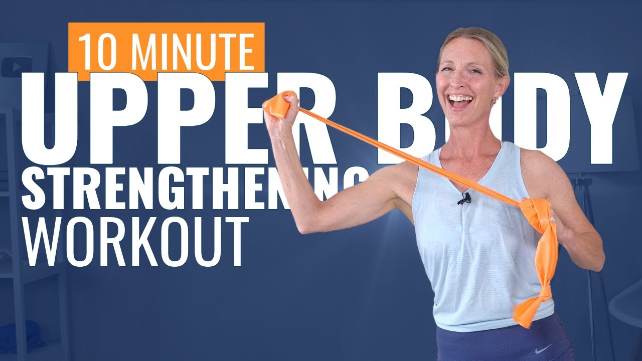 10 minute Upper Body Strengthening Workout with Bands - YouTube