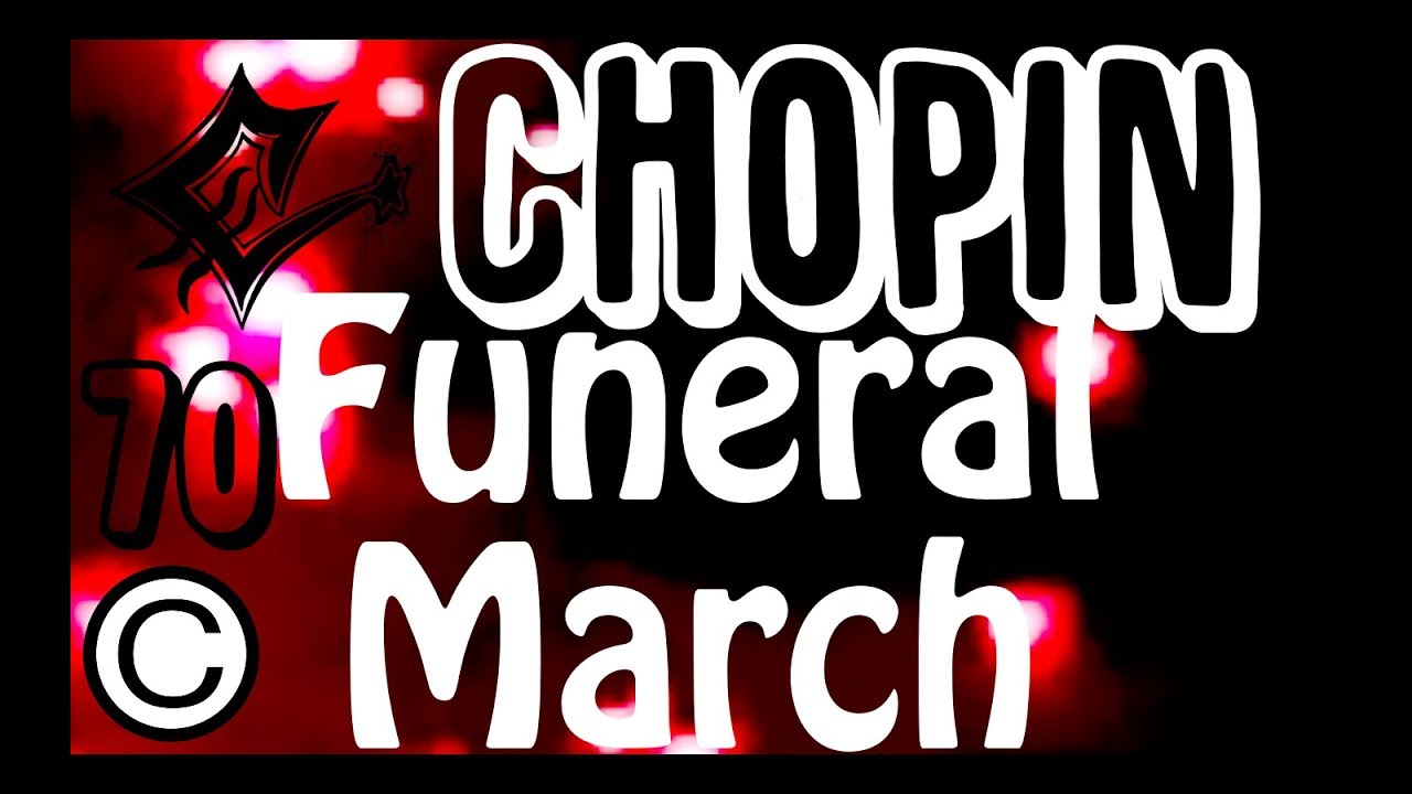 🎵 Chopin - Funeral March (Piano Sonata No 2 in B flat minor) 🌌 No ...