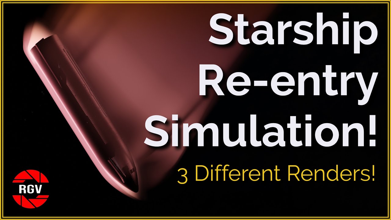 SpaceX Starship Re-Entry and Breakup: 3 Render Simulations! - YouTube