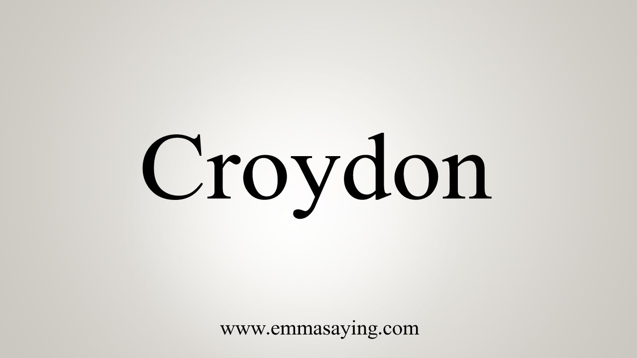 How To Say Croydon - YouTube