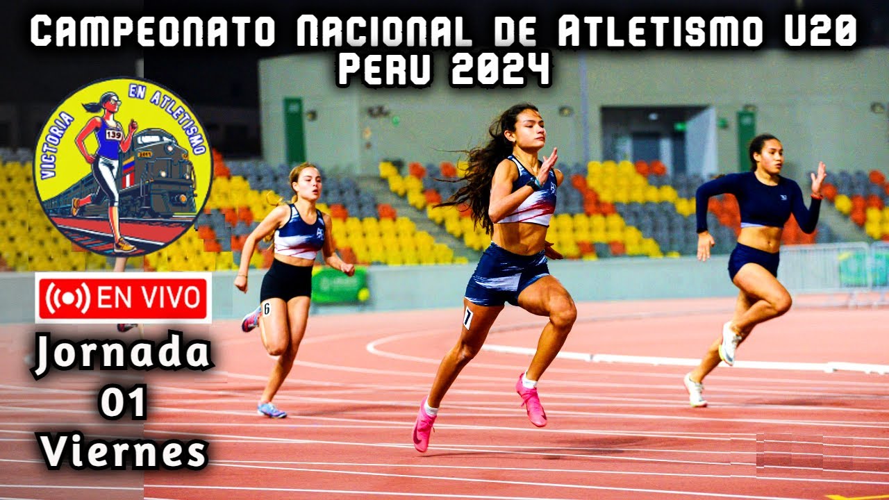 Jornada 01, Campeonato Nacional de Atletismo U20, Perú 2024, La Videna ...