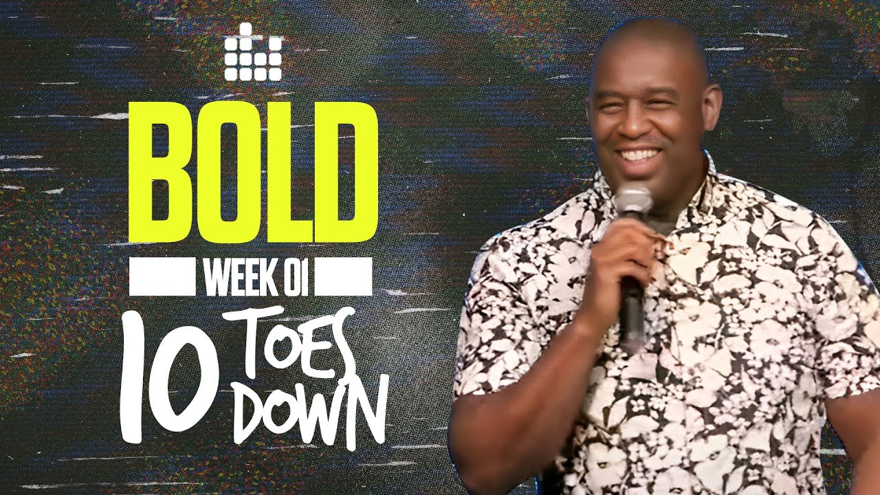 BOLD | Week One | 10 Toes Down - YouTube