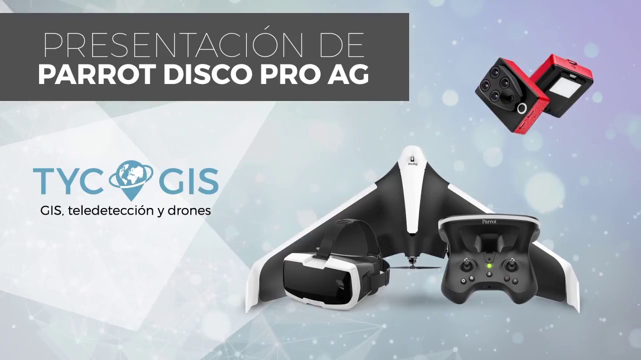 Presentación y pruebas con el Parrot Disco Pro AG - TYC GIS ...