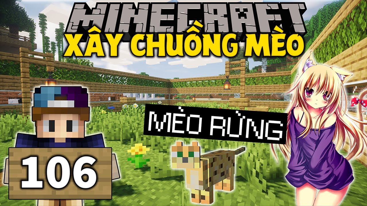 THỬ THÁCH SINH TỒN MINECRAFT 1.15 | Tập 106 | Xây Chuồng Cho Mèo Rừng ...