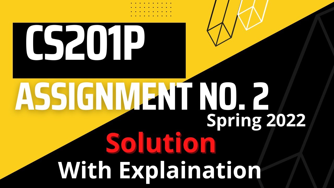Cs201p Assignment No 2 Solved Spring 2022 Youtube