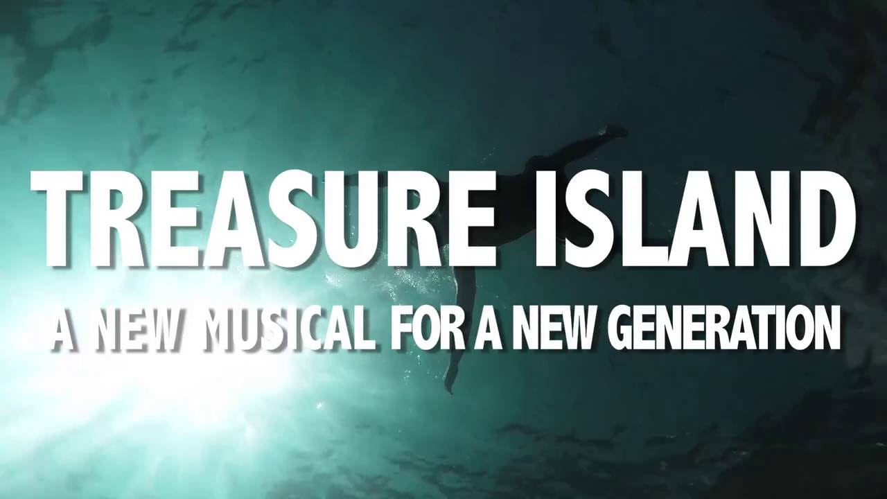 Treasure Island, A New Musical for a New Generation Theatrical Trailer ...