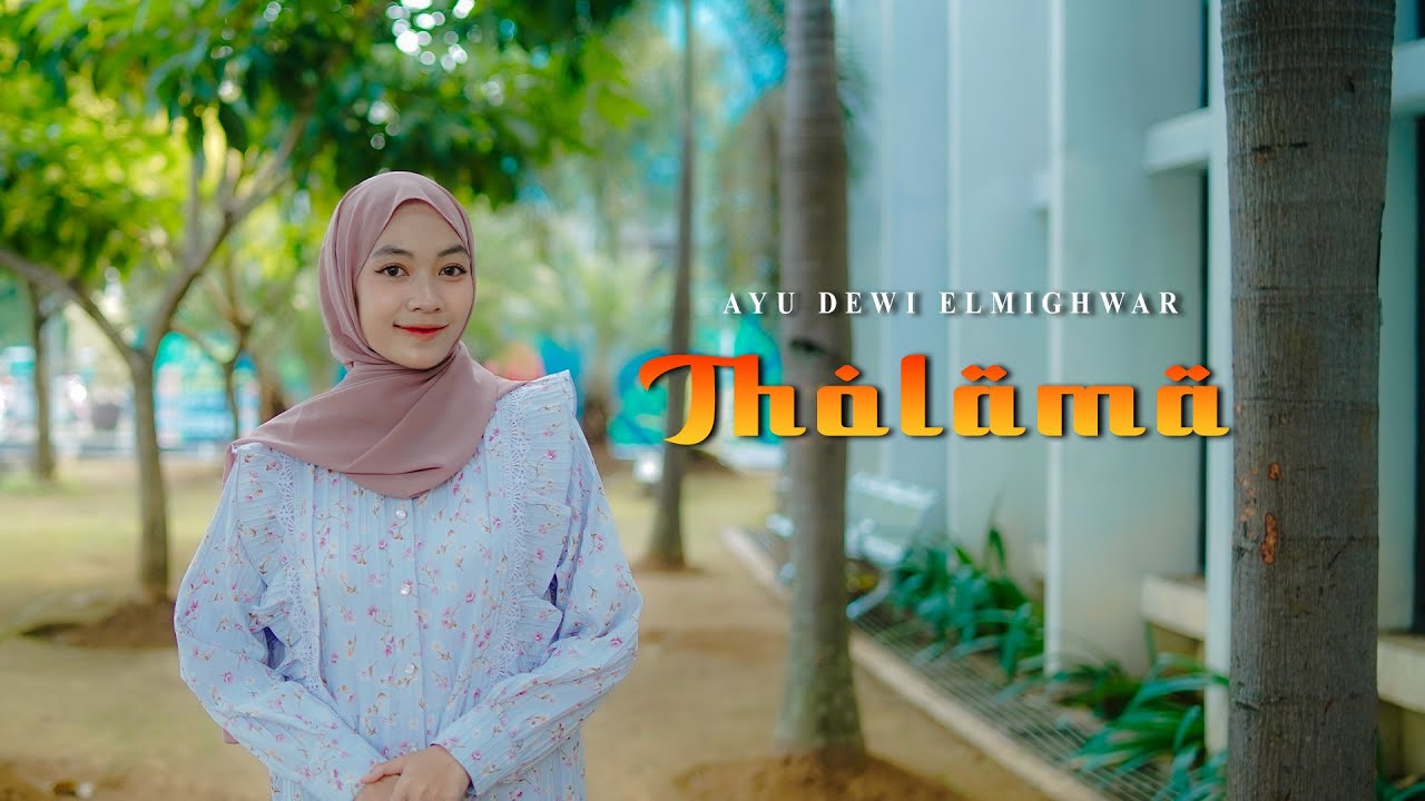 THOLAMA - AYU DEWI ELMIGHWAR (COVER MUSIC VIDEO) - YouTube