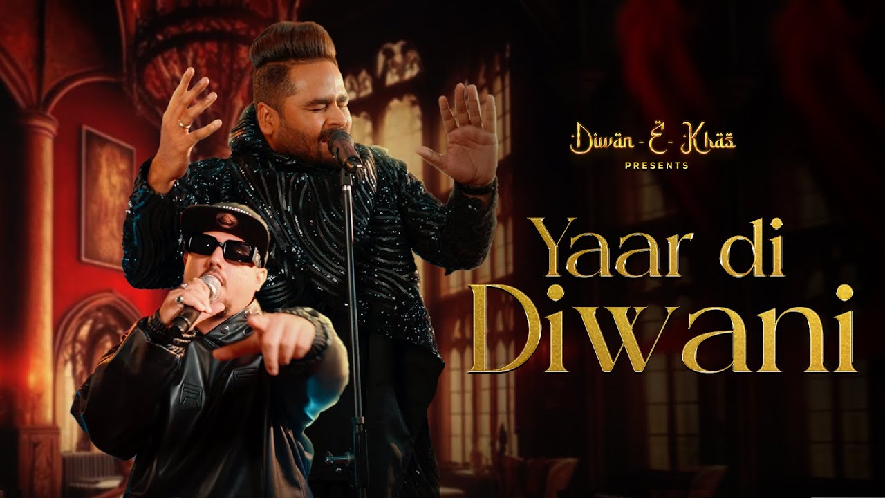 Yaar Di Diwani | Diwan-E-Khas Original X Jaal Rahul X AASH X Razia ...