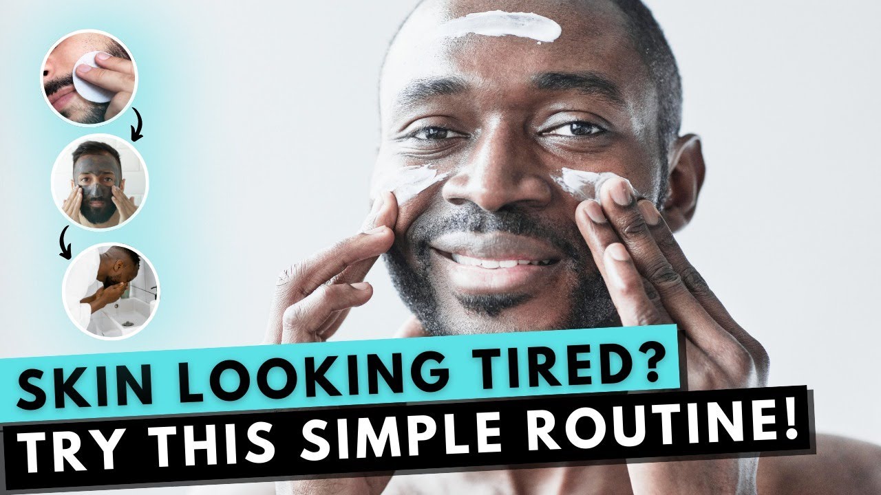 Men’s Skin Care Made Simple: 6 Steps to Healthy, Glowing Skin | Howcast ...