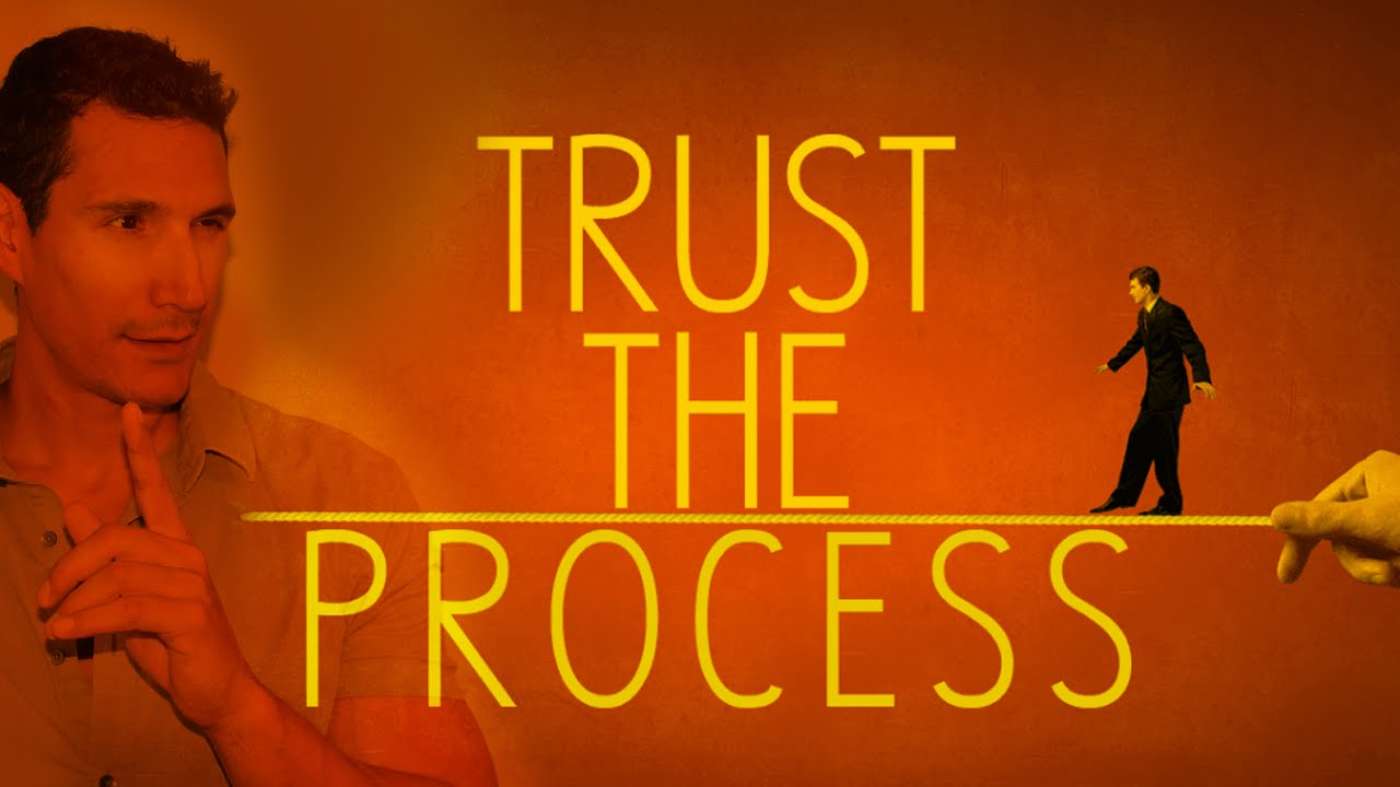 The Secret Of Life: Trusting The Process - YouTube