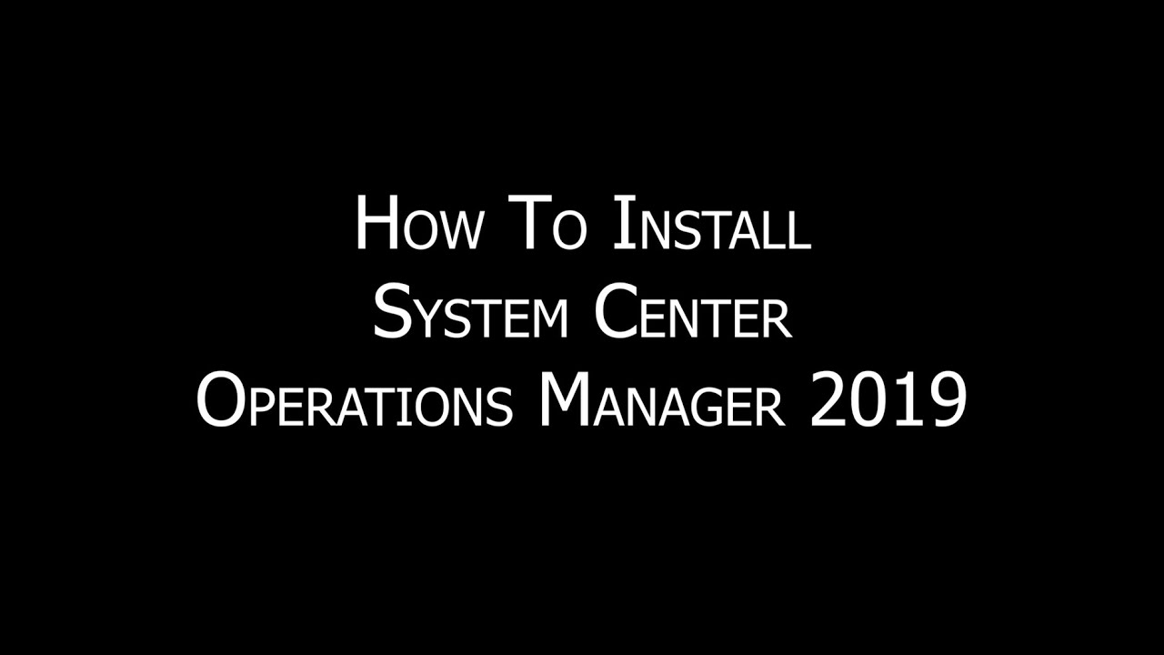 SCOM 2019: How To Install + SQL 2019 | System Center Operations Manager ...