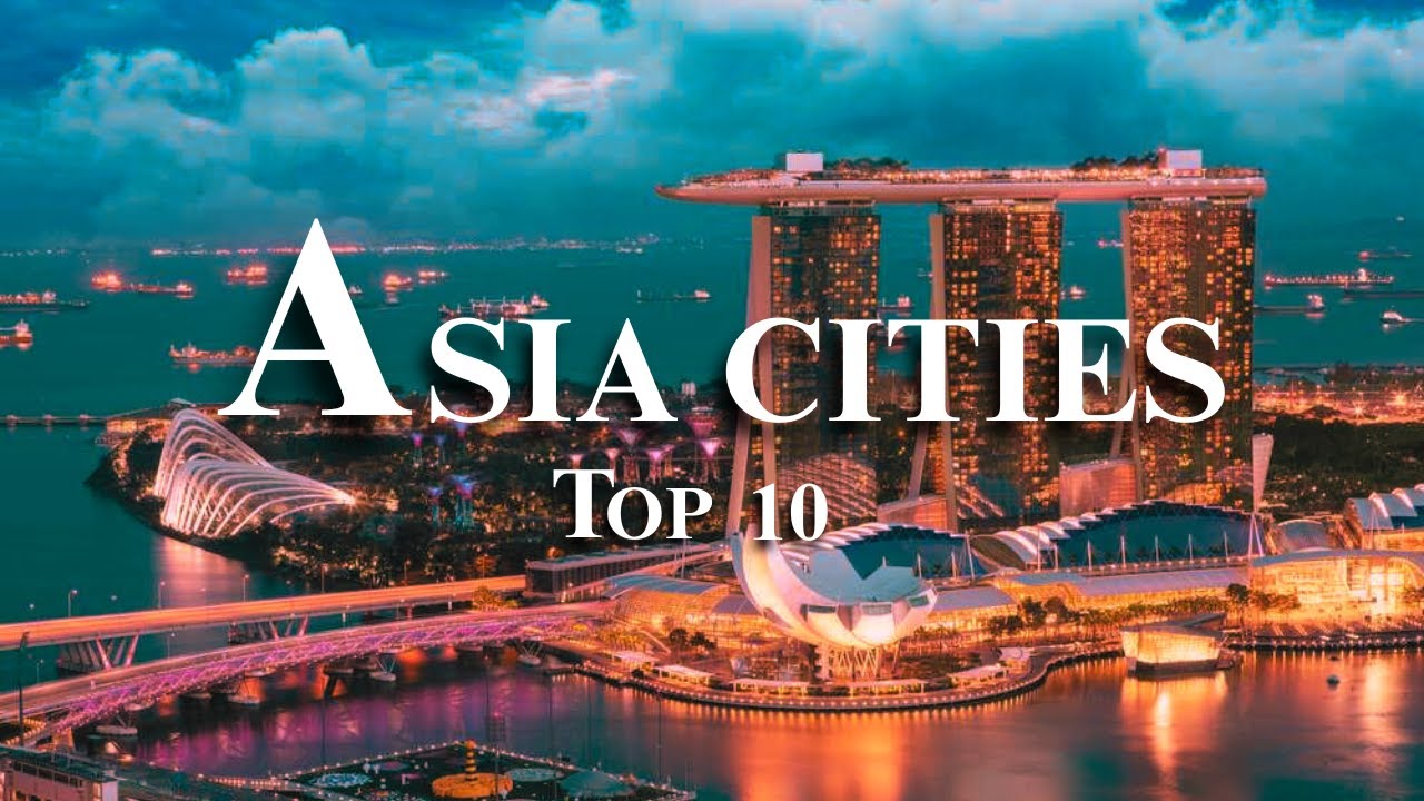 Top 10 Cities To Visit in Asia - Travel Guide - YouTube