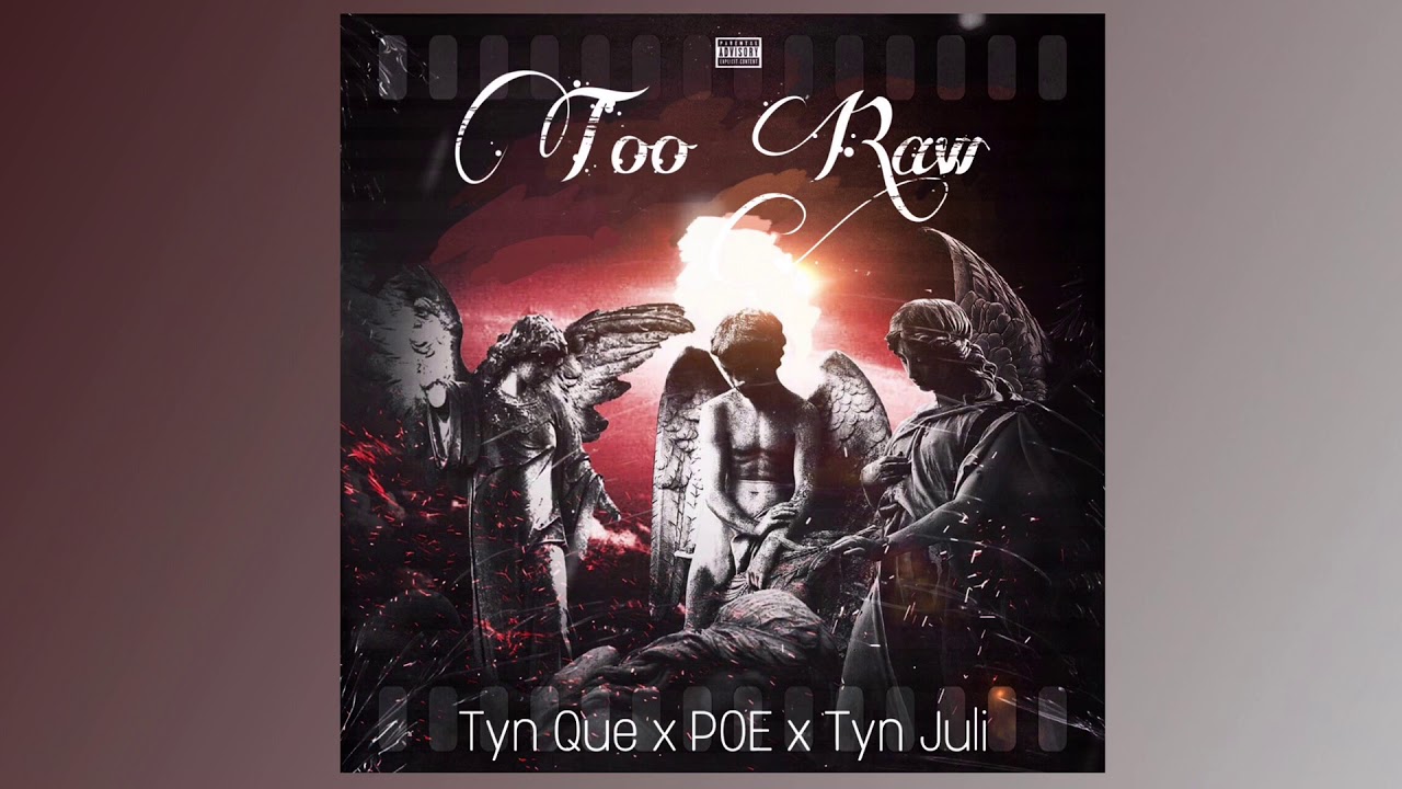 Too Raw (Official Audio) TYN QUE X POE X TYN JULI - YouTube