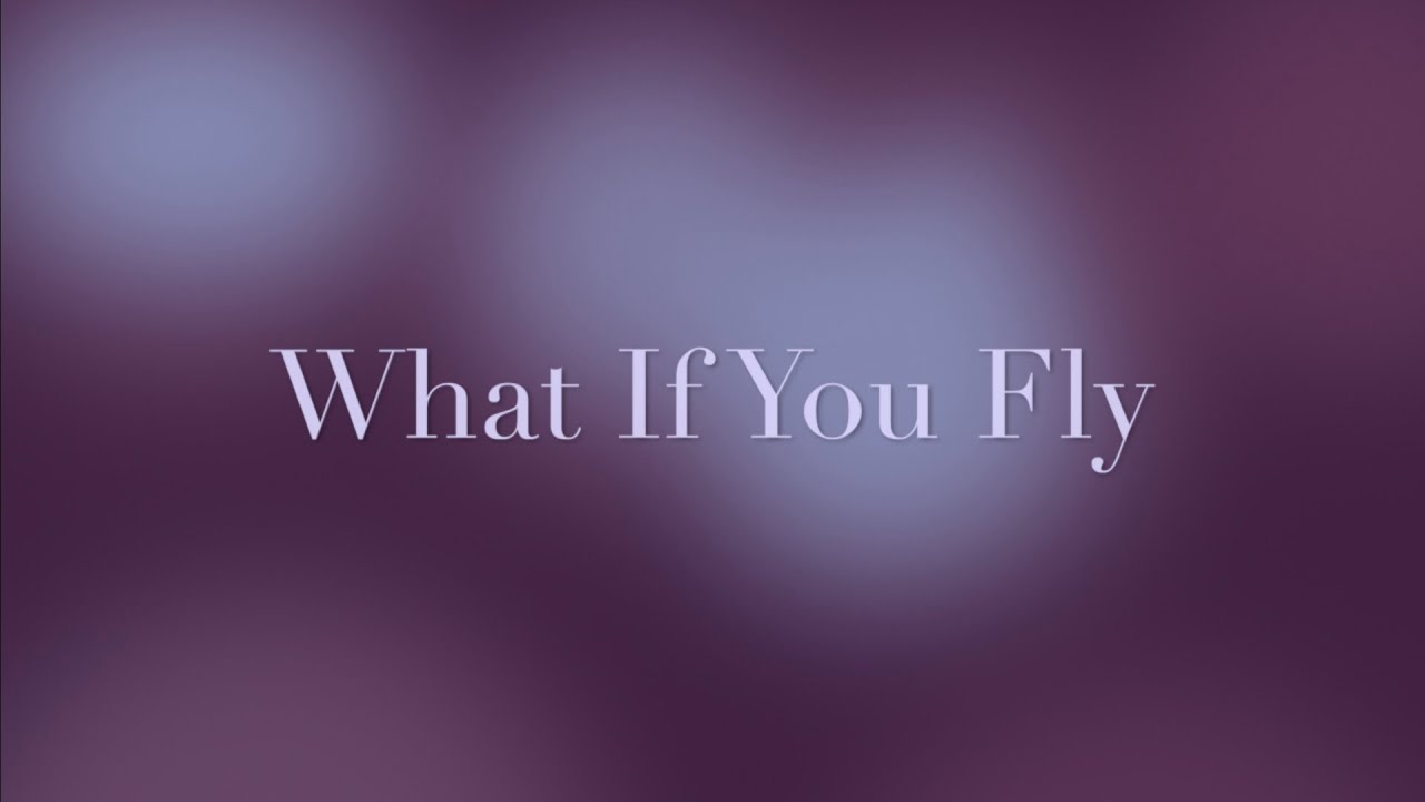 What If You Fly? - YouTube