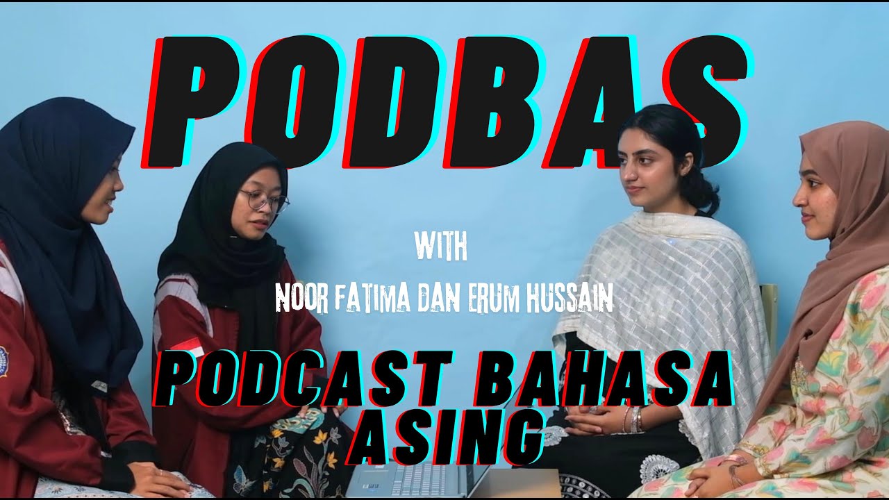 PODCAST BAHASA ASING #1 -Noor Fatima, Erum Hussain - YouTube
