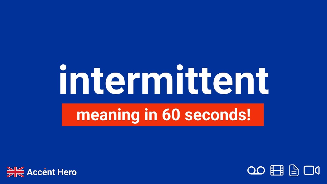 INTERMITTENT - Meaning and Pronunciation - YouTube