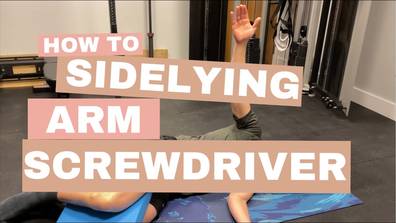 Sidelying Arm Screwdriver - YouTube