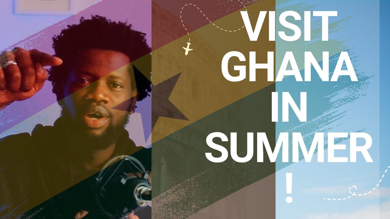 Visit Ghana In Summer: Moving To Ghana, Food You Must Try + Places You ...