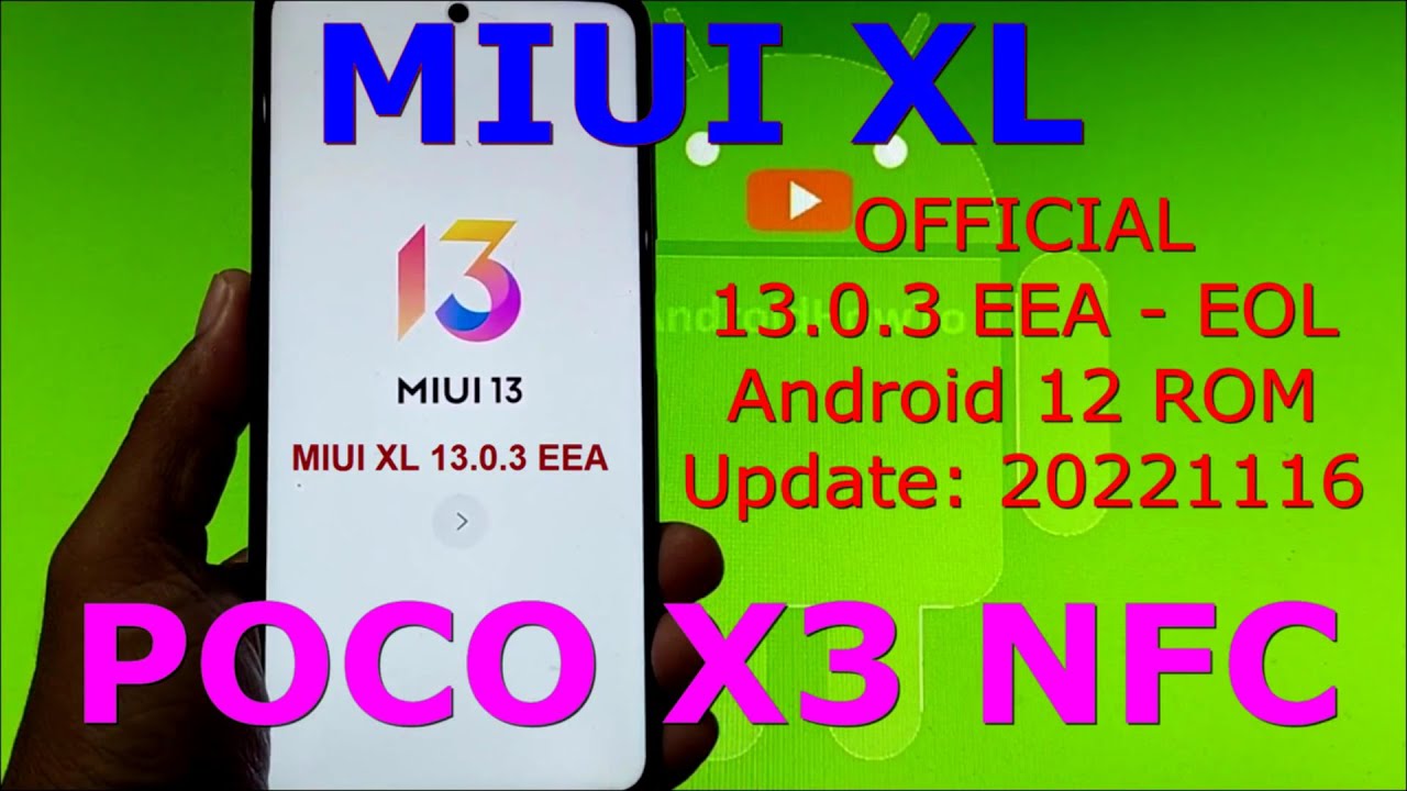MIUI XL 13.0.3 EEA - EOL for Poco X3 Android 12 Update: 20221116 - YouTube