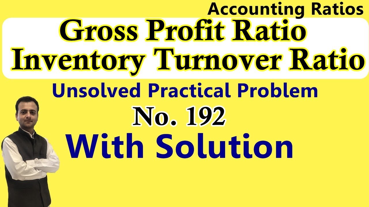 Gross Profit Ratio & Inventory Turnover Ratio Practical Problems | Solution of DK Goel ...
