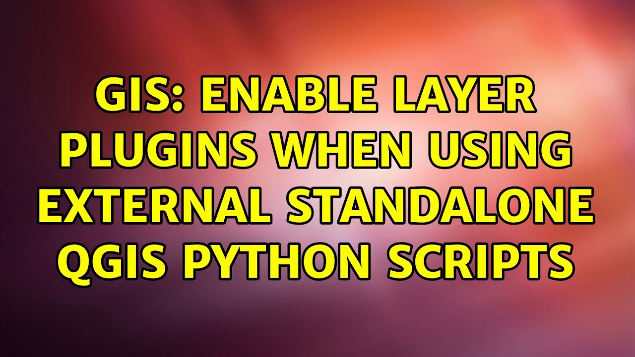 Gis Enable Layer Plugins When Using External Standalone Qgis Python