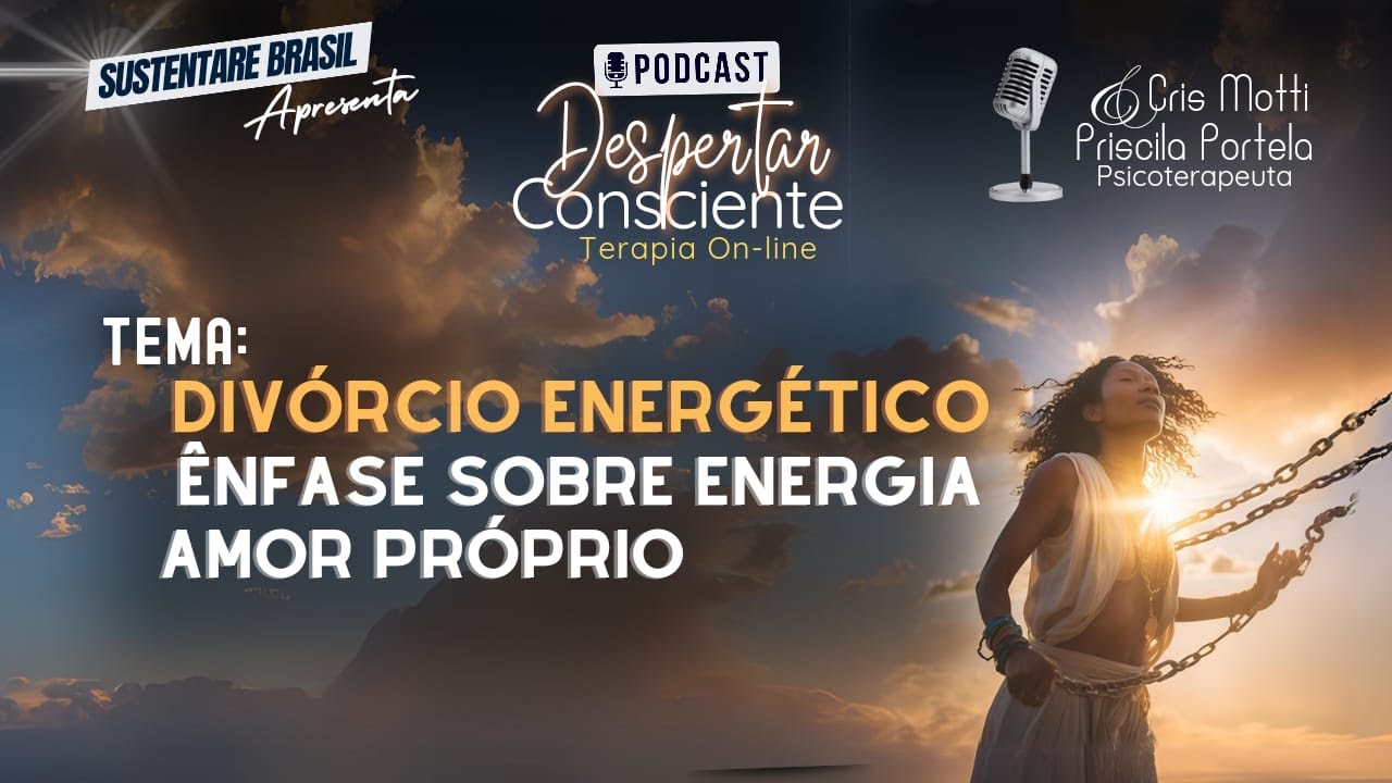 SUSTENTARE BRASIL PODCAST: DESPERTAR CONSCIENTE, TERAPIA ONLINE - YouTube