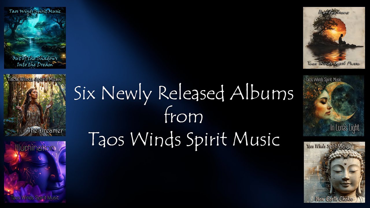 SIX NEW ALBUMS Now Available by Taos Winds Spirit Music - YouTube