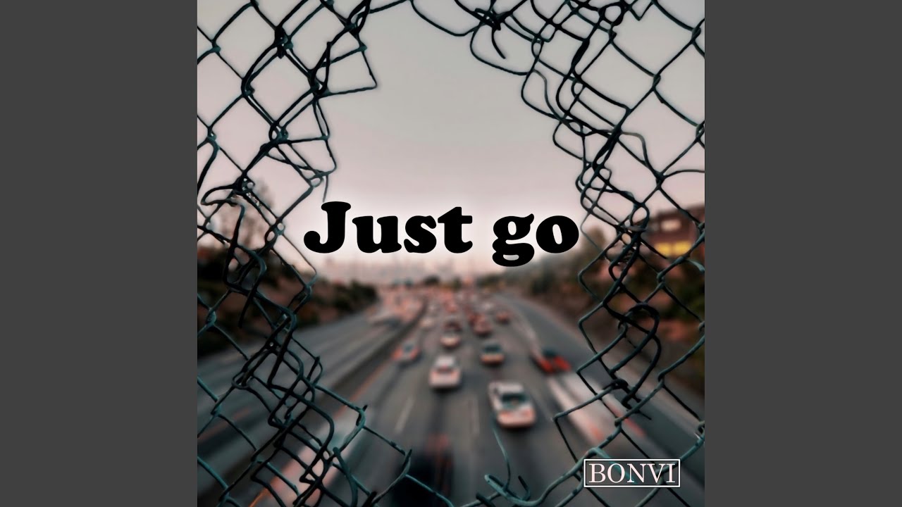 Just go - YouTube