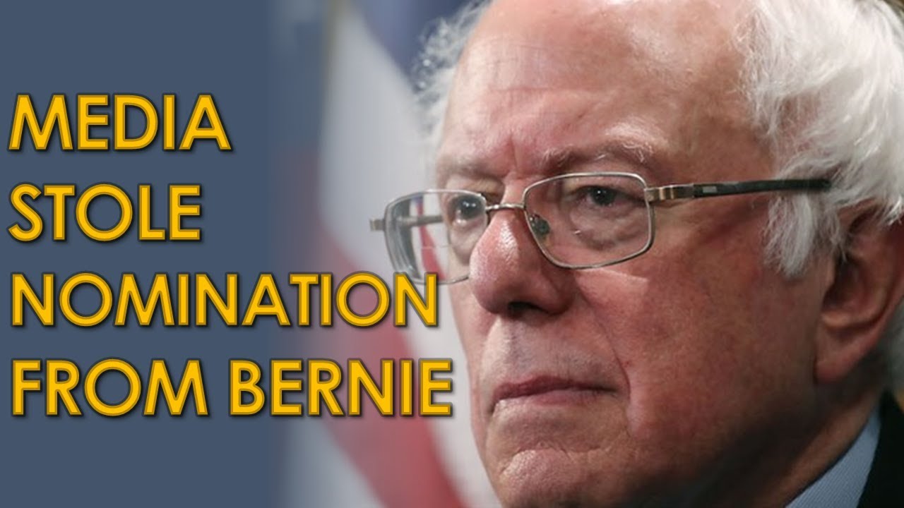 Bernie Sanders is Right: Mainstream Media STOLE Nomination from Him ...