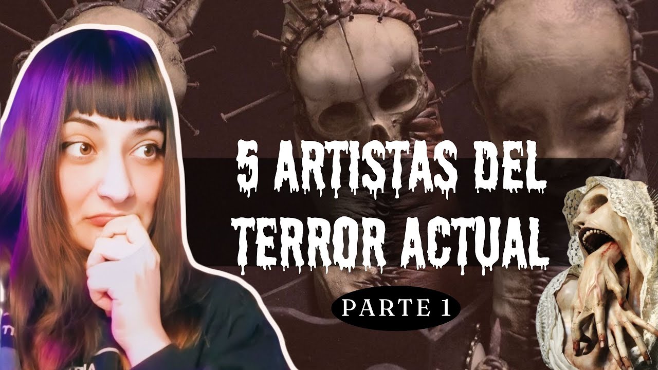 💀Artistas del terror actual - Parte 1 #halloween 💀- Artisteando - YouTube