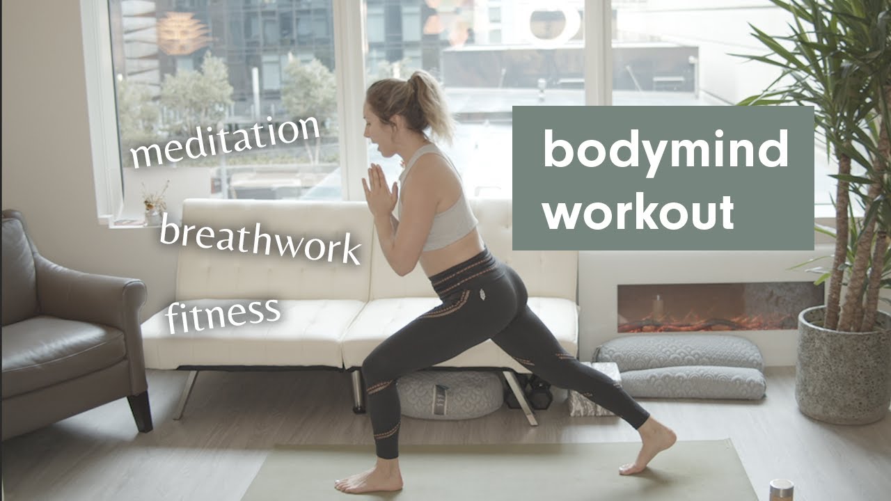 BodyMind Workout - Fitness + Meditation + Breathwork - YouTube