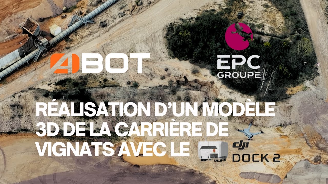 DJI DOCK 2 réalisation d'un modèle 3D de la carrière de vignats : EPC ...