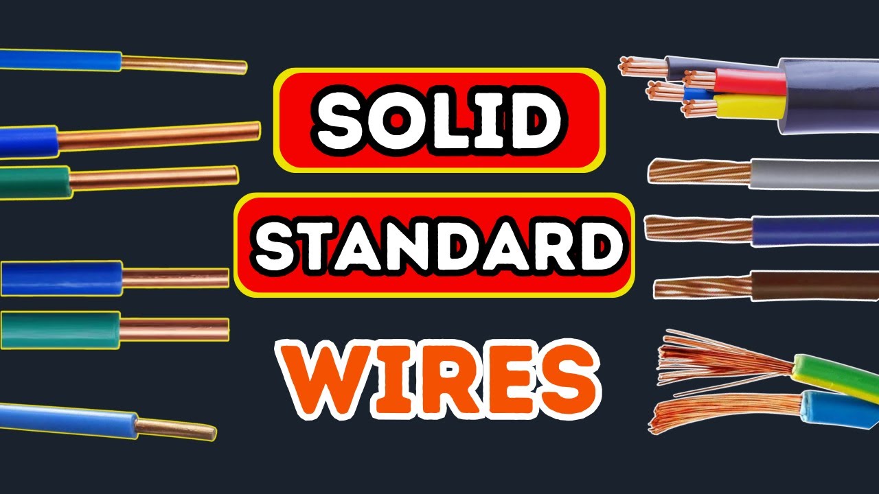 Standard vs Solid Electrical Wires: Key Differences Explained ...