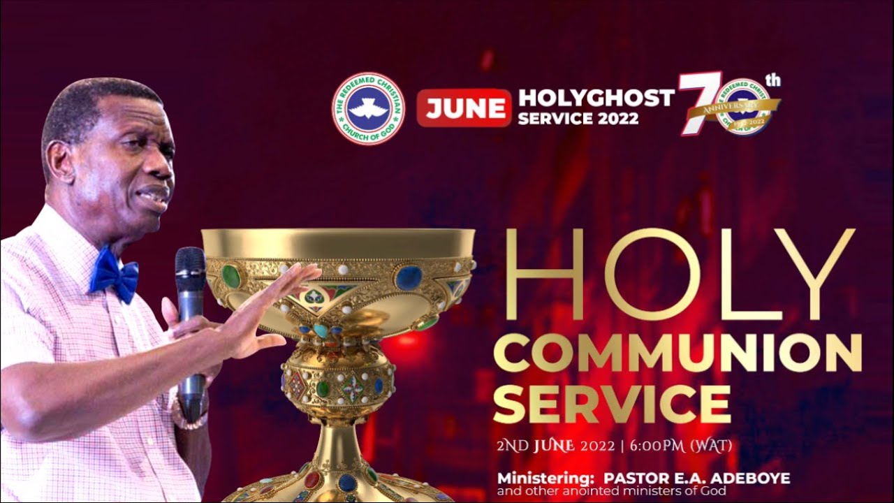 RCCG JUNE 2022 HOLY COMMUNION SERVICE - YouTube
