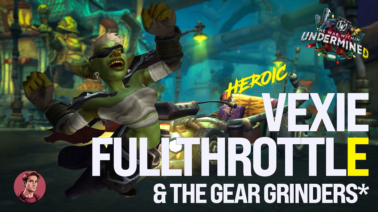 Vexie Fullthrottle and The Geargrinders Heroic Guide - YouTube