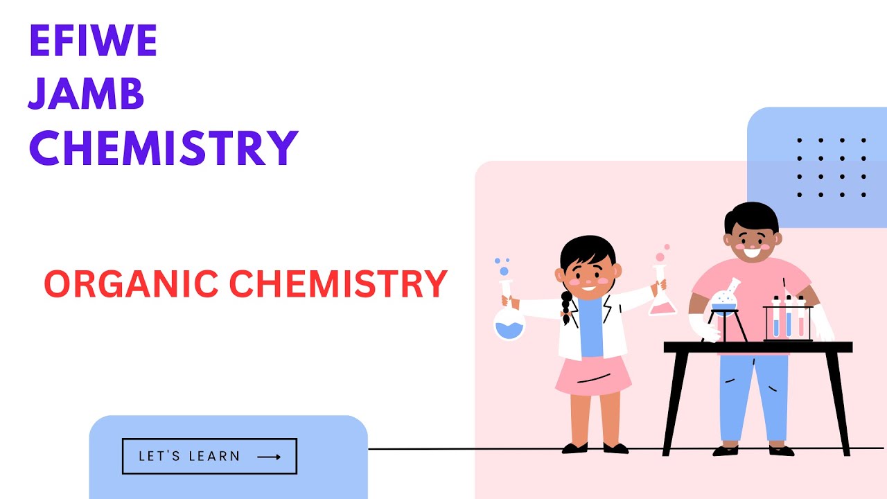 EFIWE JAMB CHEMISTRY: ORGANIC CHEMISTRY - YouTube