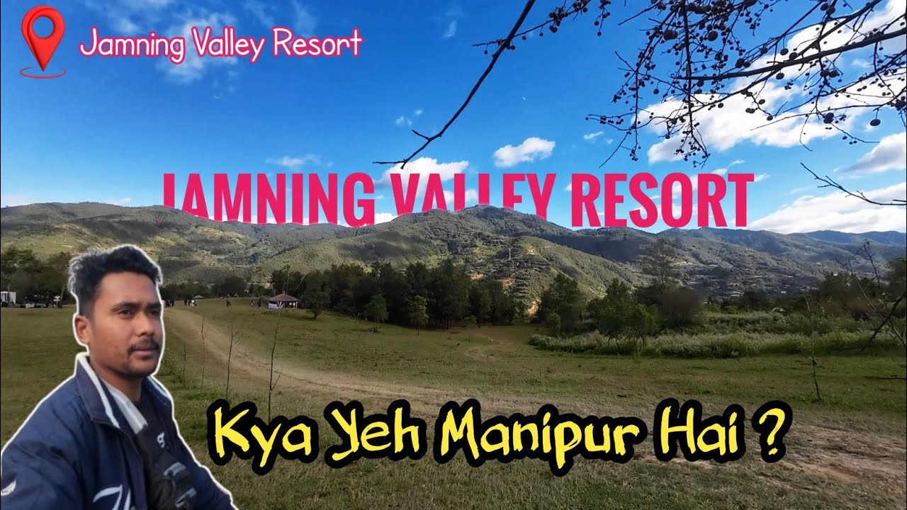 Kya MANIPUR Main Aesa Place Bhi Hai ?| JAMNING VALLEY RESORT In ...