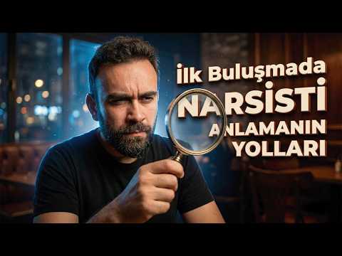 İlk Buluşmada Narsisti Anlamanın Yolları