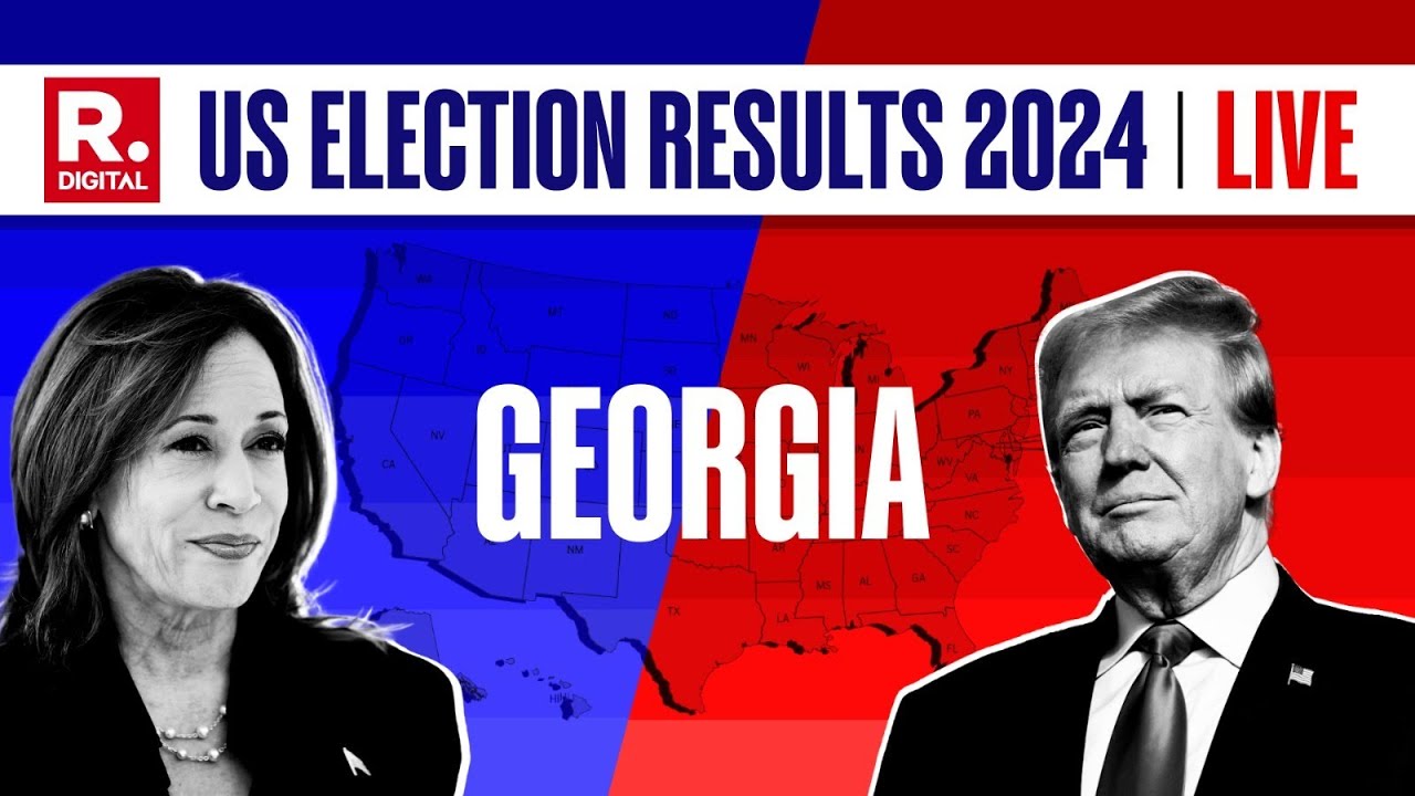 US Election Results 2024 LIVE: Georgia Presidential Election 2024 ...