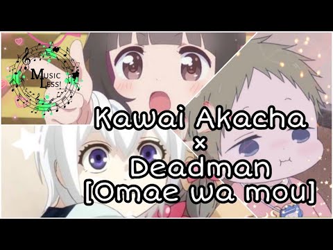 Kawai Akacha × Deadman [Omae wa mou] ||「AMV」 || Cute anime baby ||