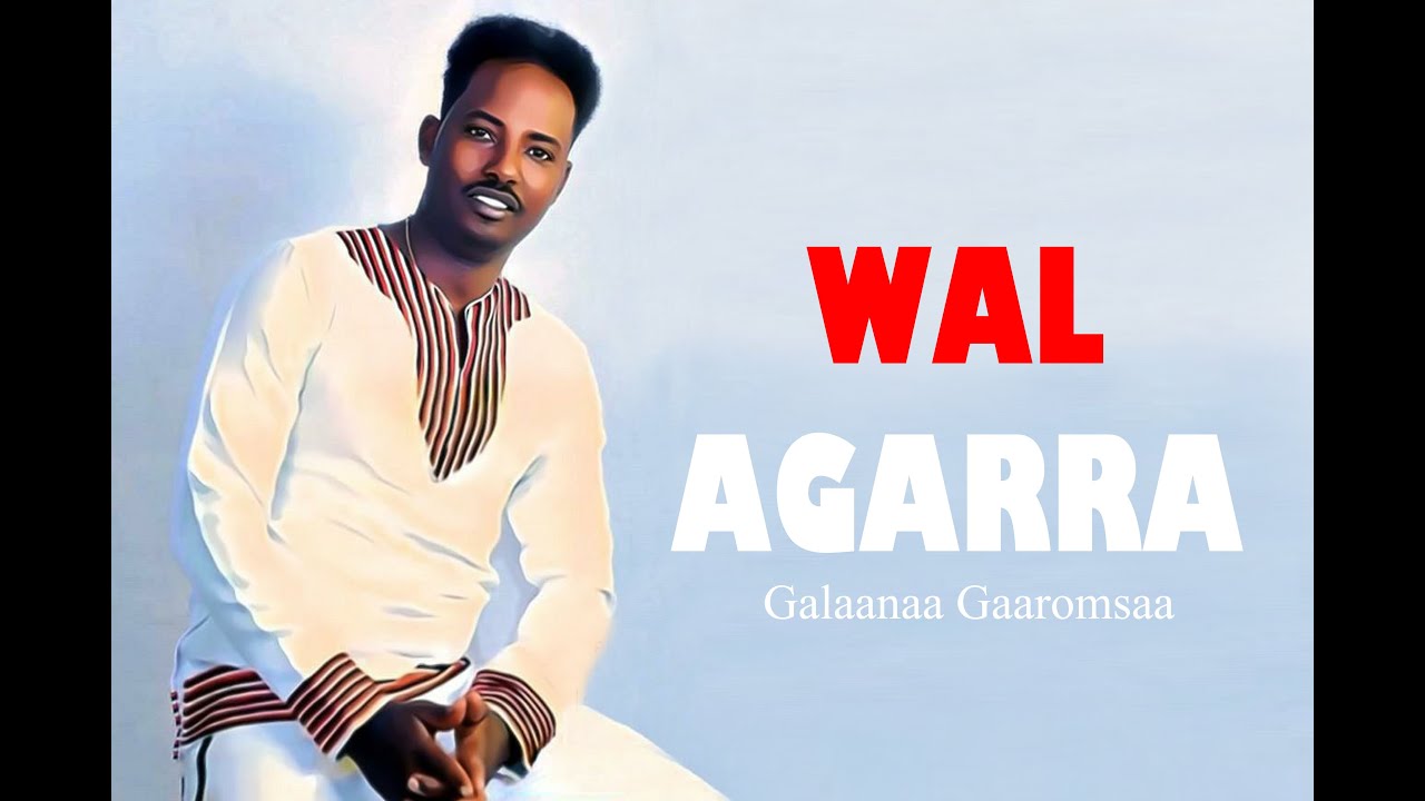 Galaanaa Gaaromsaa - Wal Agarra - New Ethiopian Oromo Music Video 2021 ...