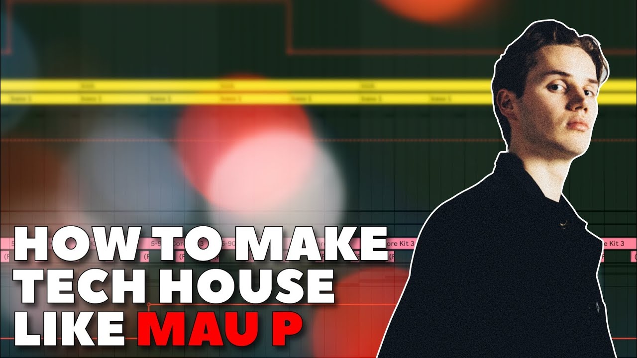 How to Make Tech House Like Mau P | Music Production for Beginners ...