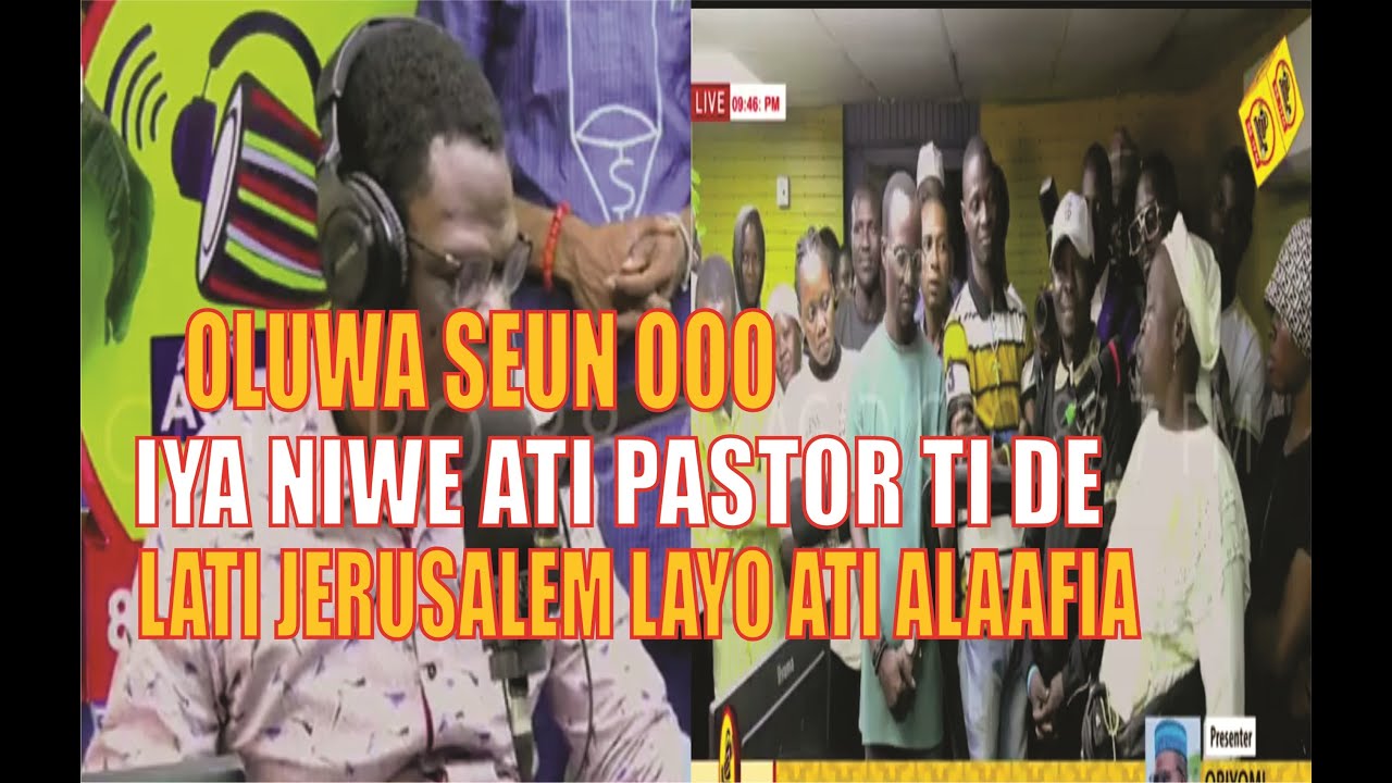 OLUWA SEUN OOO IYA NIWE ATI PASTOR TI DE LATI JERUSALEM LAYO ATI ...