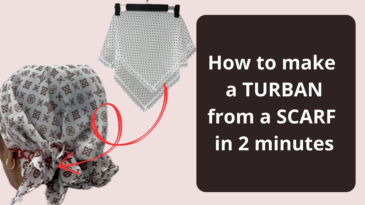 How to make a TURBAN from a SCARF in 2 minutes - YouTube