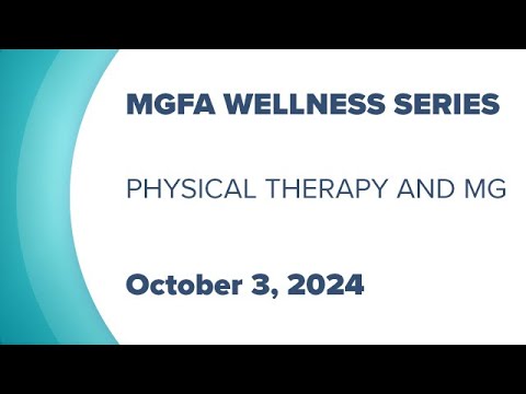 Physical Therapy and Myasthenia Gravis: MGFA Wellness Webinar Series ...